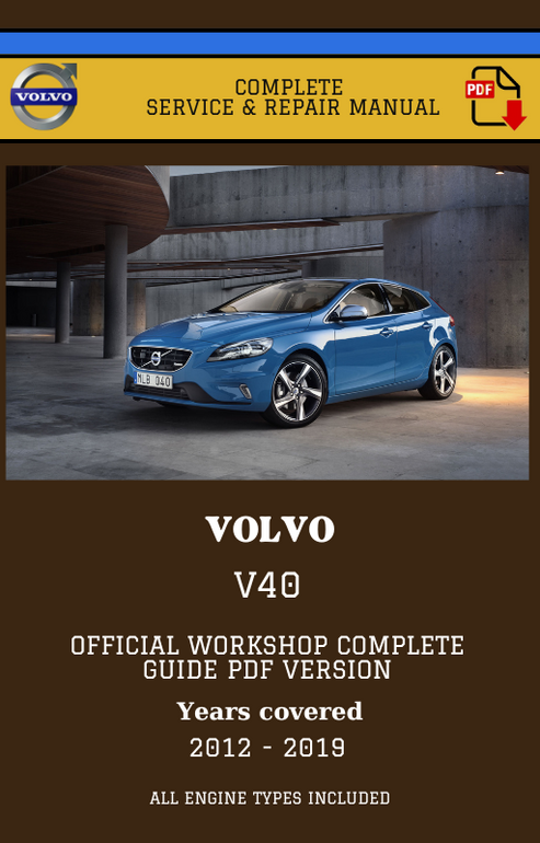 Volvo V40 Workshop Service and Repair Manual 2012 - 2019 – Volvo Workshop